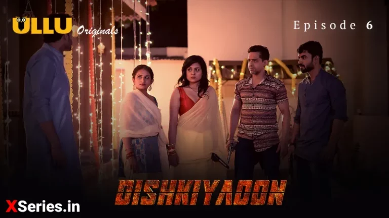Watch Dishkiyaoon Episode 6 ULLU Web Series Hot Sex Web Series Video ...